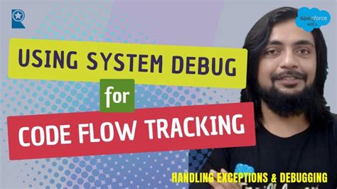 Using System Debug For Code Flow Tracking Handling Exceptions And Debugging Proper Salesforce