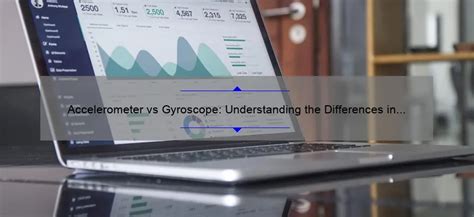 Accelerometer Vs Gyroscope Understanding The Differences In Sensor Technology
