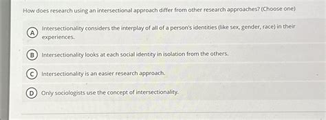Solved How Does Research Using An Intersectional Approach