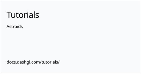 Astroids Tutorials