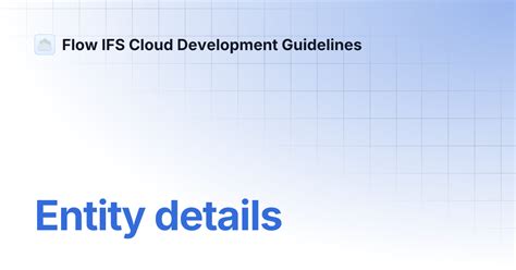 Entity Details Flow Ifs Cloud Development Guidelines