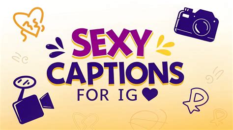 Sexy Captions For Ig Ignite Your Feed With Sizzling Vibes And