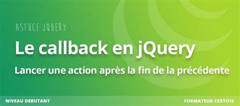 Tuto Astuce Jquery Créer Un Callback Après La Fin Dune Animation Sur