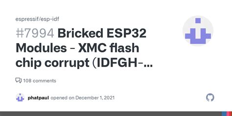 bricked esp32 modules xmc flash chip corrupt idfgh 6332 · issue