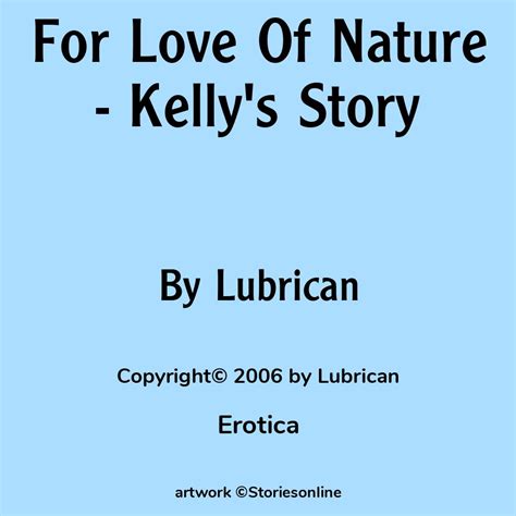 For Love Of Nature Kelly S Story Erotica Sex Story