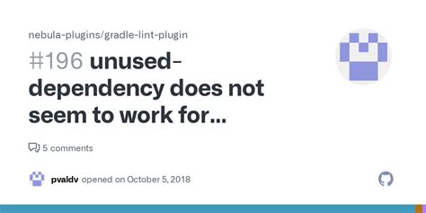 Unused Dependency Does Not Seem To Work For Modules · Issue 196 · Nebula Pluginsgradle Lint