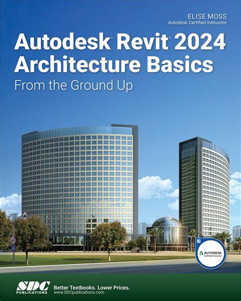 Autodesk Revit 2024 Architecture Basics Book 9781630576004 Sdc