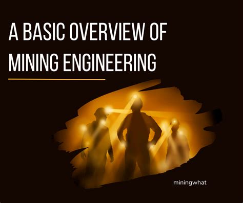 Basic Overview Of Mining Engineering