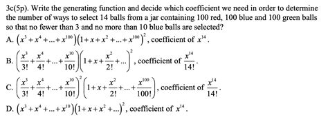 Solved 3c5p Write The Generating Function And Decide