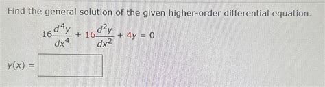 Solved Find The General Solution Of The Given Higher Order