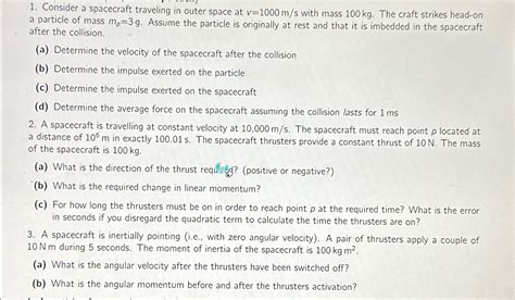 Solved Consider A Spacecraft Traveling In Outer Space At