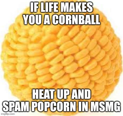 Cornball Imgflip