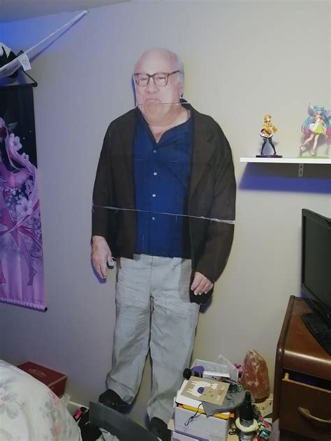 My Babe Assembled A Cutout Of Danny DeVito And Promptly Said I M Taking This To My Room