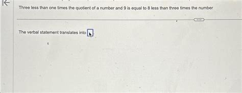 solved three less than one times the quotient of a number