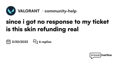 since i got no response to my ticket is this skin refunding real