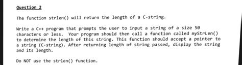 Solved Question 2 The Function Strlen Will Return The