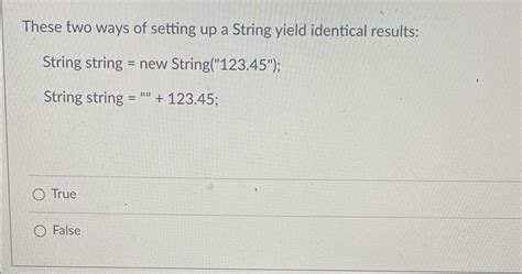 Solved These Two Ways Of Setting Up A String Yield Identical