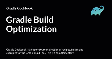 Gradle Build Optimization Gradle Cookbook