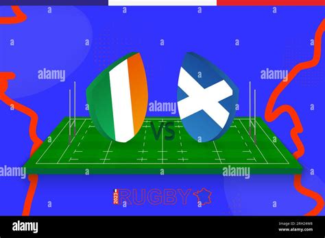 Rugby Team Ireland Vs Scotland On Rugby Field Rugby Stadium On