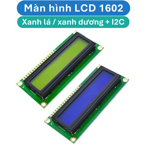 Màn Hình Lcd 1602 điện áp Hoạt động 5v
