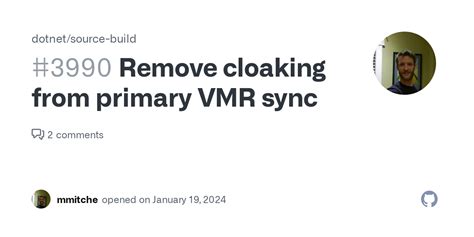 Remove Cloaking From Primary VMR Sync Issue 3990 Dotnet Source
