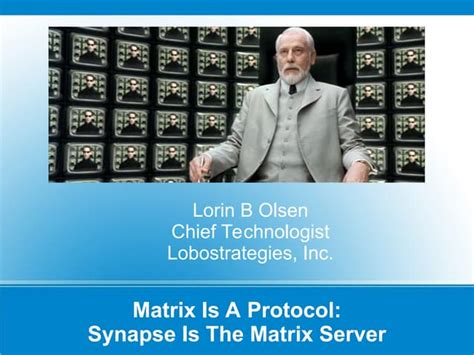 Matrix Is A Protocol Synapse Is The Matrix Server Ppt