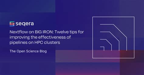 Nextflow On Big Iron Twelve Tips For Improving The Effectiveness Of Pipelines On Hpc Clusters