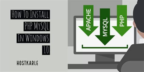 How To Install Php Mysql In Windows 10 Hostkarle