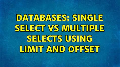 Databases Single Select Vs Multiple Selects Using Limit And Offset 3