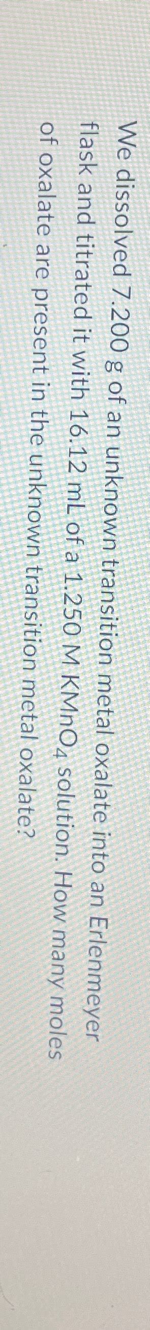 Solved We Dissolved 7 200g ﻿of An Unknown Transition Metal