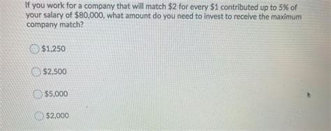 Solved If You Work For A Company That Will Match 2 For