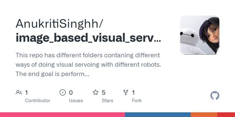 Github Anukritisinghhimagebasedvisualservoing This Repo Has Different Folders Contaning