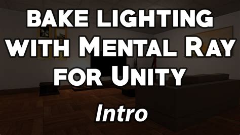 Tutorial Render Lighting With Mental Ray In Maya Unity Engine