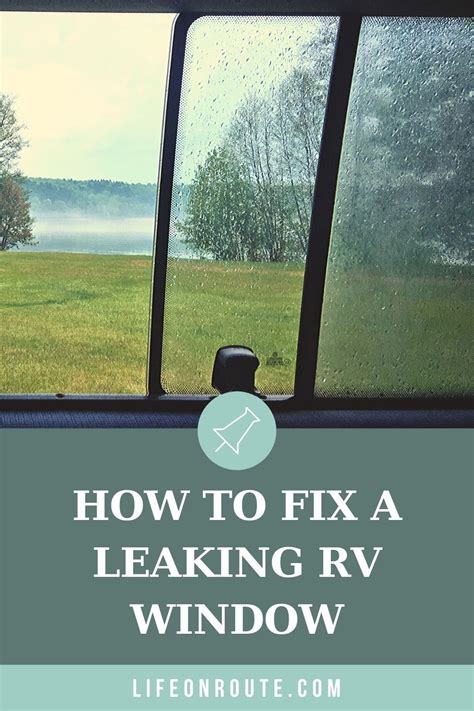 Leaks In Your RV Window Are A Big Damper On Your Camping Trip Water Entering Your Travel