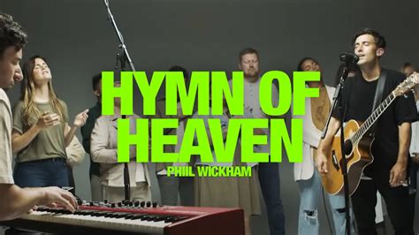 Phil Wickham Hymn Of Heaven Song Session Youtube Music