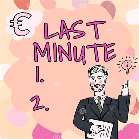 Inspiration Showing Sign Last Minute Internet Concept Done Or Occurring At The Latest Possible