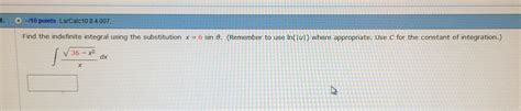 solved find the indefinite integral using the substitution x