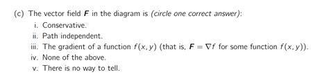 Line Integrals Is This Vector Field Conservative My Team Thinks It Is Conservative I Dont