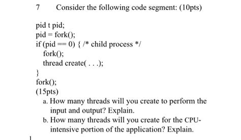 Solved Consider The Following Code Segment 10pts 7 Pid T
