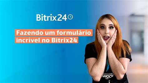 Como criar formulários no Bitrix YouTube
