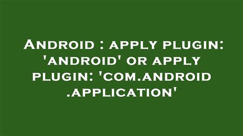 Android Apply Plugin Android Or Apply Plugin Comandroidapplication Youtube