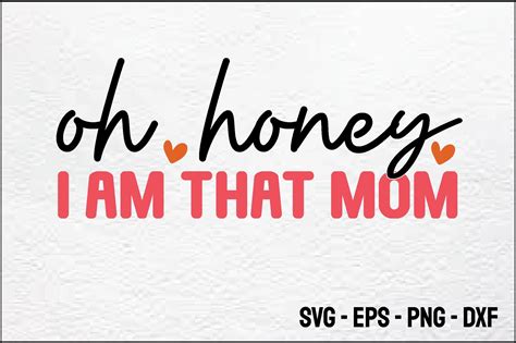 Oh Honey I Am That Mom Graphic By Trendy Craftsvg · Creative Fabrica