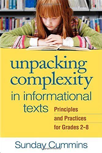 Unpacking Complexity In Informational Texts Principles And Practices