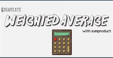 How To Calculate Weighted Average In Excel SUMPRODUCT Formula