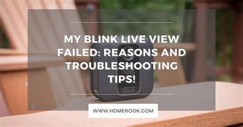 My Blink Live View Failed Reasons Troubleshooting Tips HomeRook