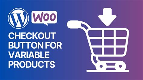 How To Add Direct Checkout Button For Woocommerce Store Variable