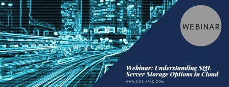 webinar understanding sql server storage options in cloud sios