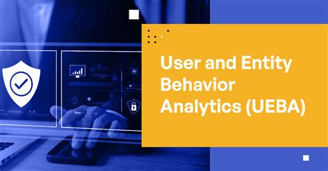 User And Entity Behavior Analytics Ueba Definition Benefits And Best