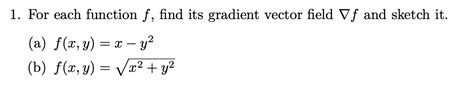 Solved 1 For Each Function F Find Its Gradient Vector