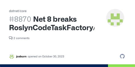 Net 8 Breaks Roslyncodetaskfactorycodetaskfactory · Issue 8870
